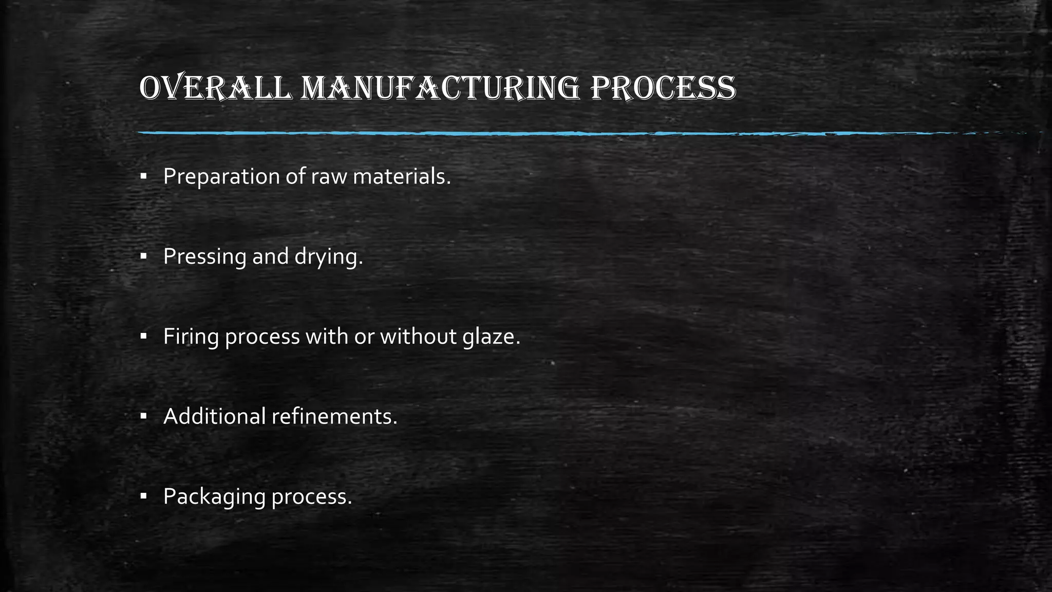 Manufacturing process of tiles | PPTX