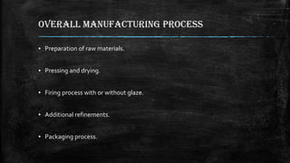 Manufacturing process of tiles | PPTX