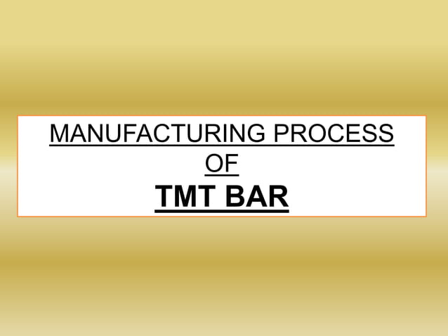 Manufacturing process of TMT Steel Bar | PPTX | Geology | Science
