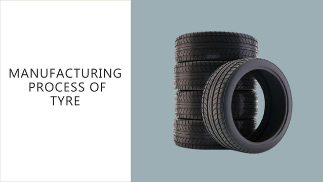 Manufacturing Process of Tyre | PPTX | Civil Engineering Industry ...