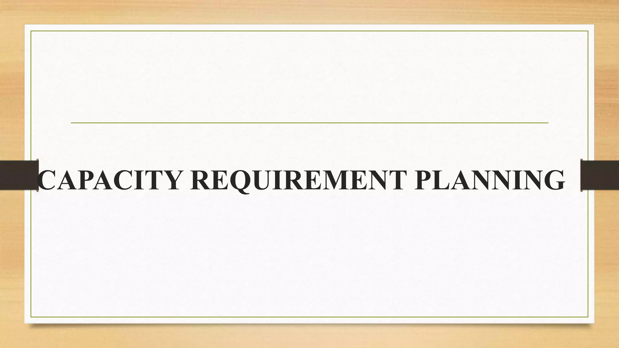 Manufacturing resource planning and capacity resource planning ppt | PPTX