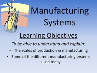 Manufacturing systems powerpoint | PPT