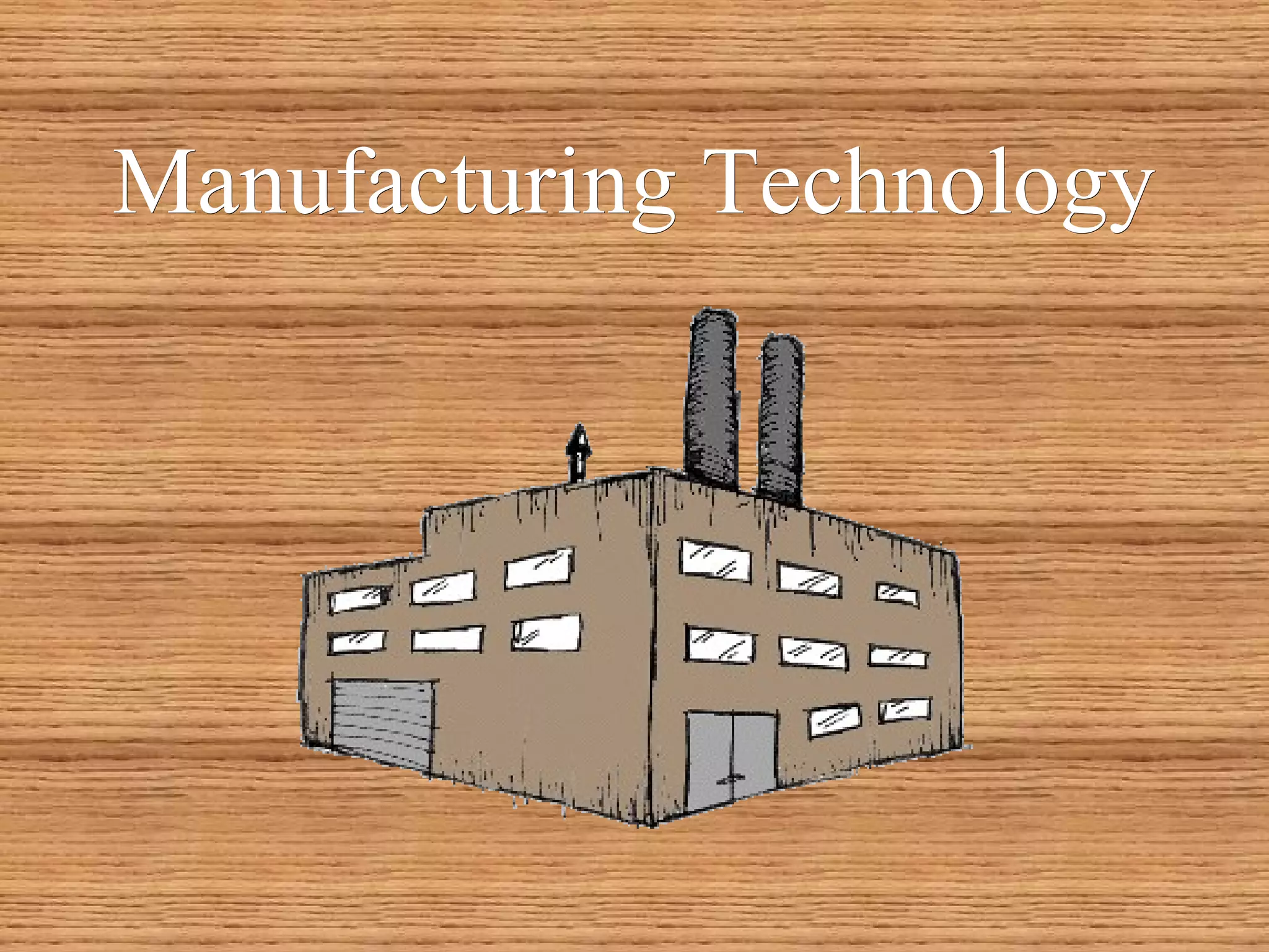 Manufacturing technology | PPT