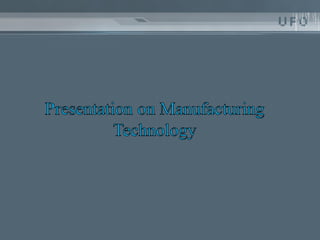Manufacturing technology | PPT