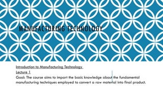 Manufacturing_Technology_L11111_PPT.pptx