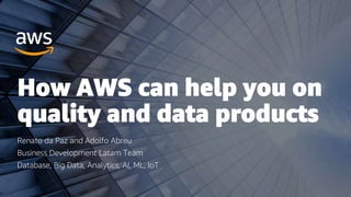How AWS can help you on quality and data products | PPT