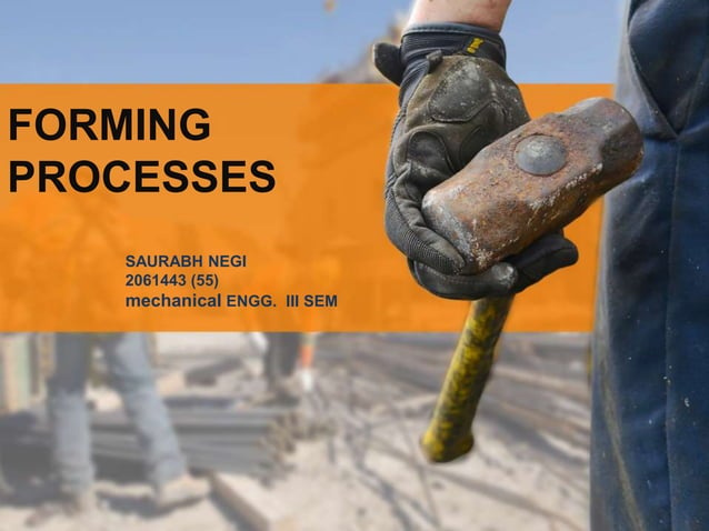 Manufacturing forming processes | PPTX
