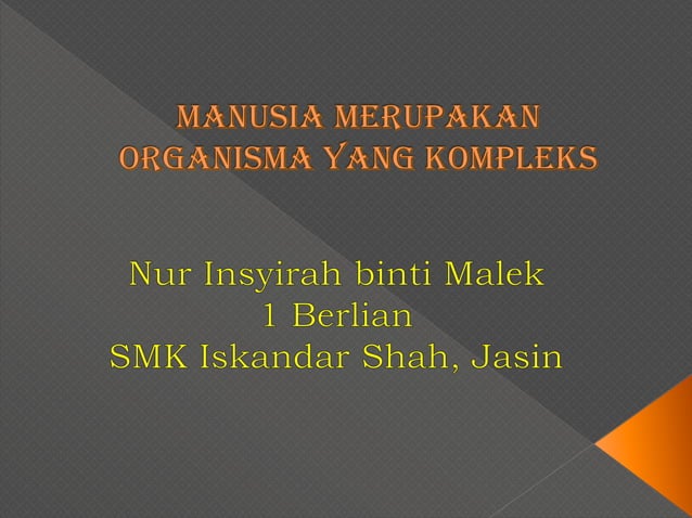 Manusia Merupakan Organisma Yang Kompleks | PPTX