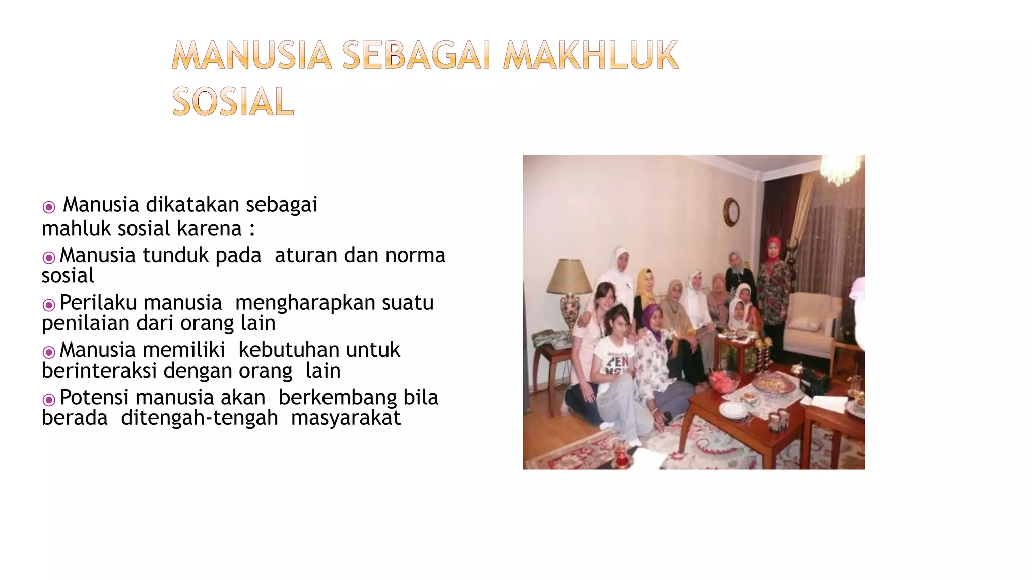 MANUSIA SEBAGAI MAKHLUK INDIVIDU DAN MAKHLUK SOSIAL.ppt