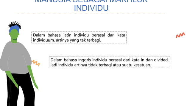 MANUSIA SEBAGAI MAKHLUK INDIVIDU DAN MAKHLUK SOSIAL.ppt
