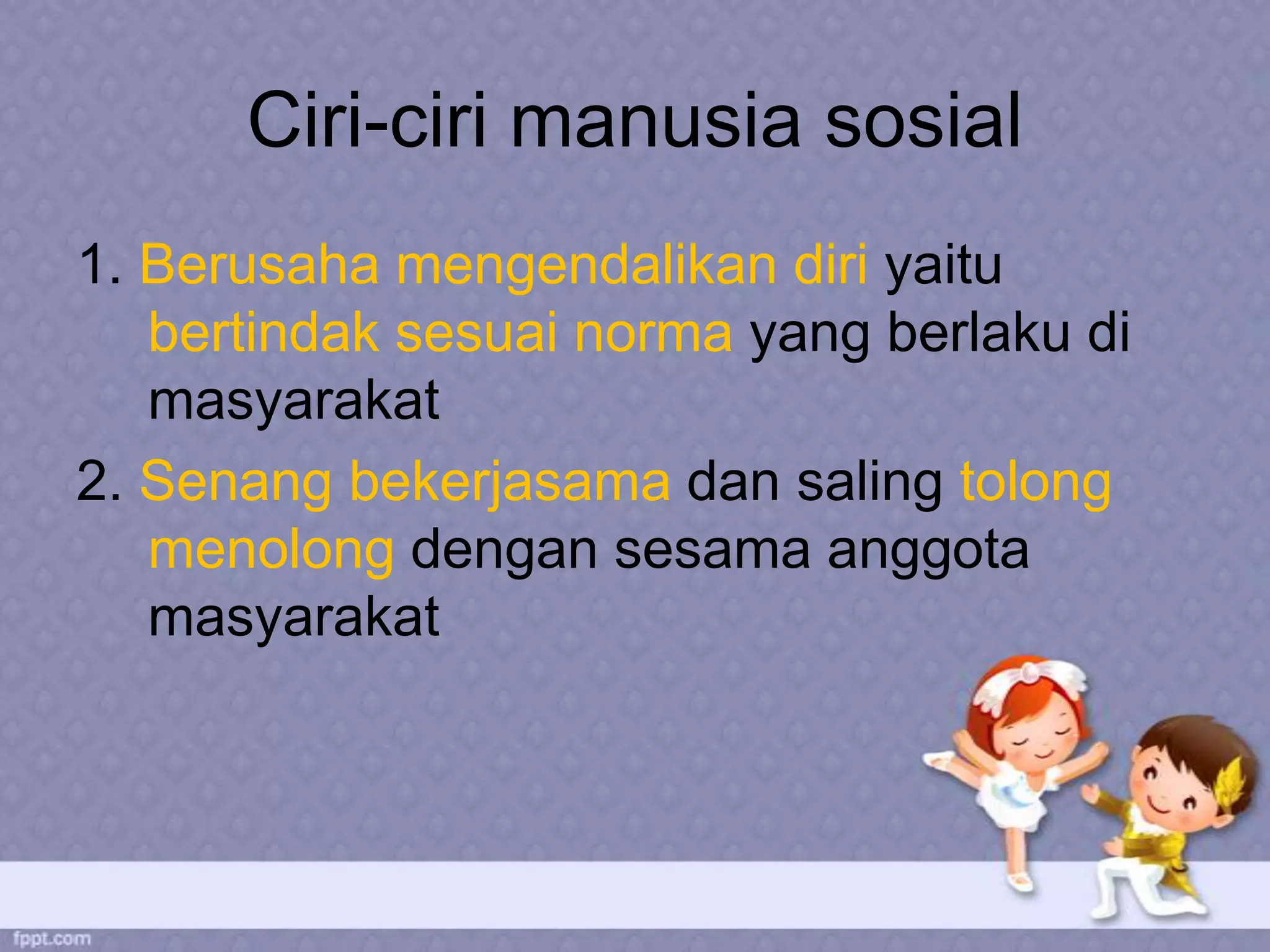 Manusia sebagai makhluk sosial dan ekonomi yang bermoral | PPTX