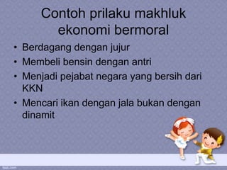 Manusia sebagai makhluk sosial dan ekonomi yang bermoral | PPTX