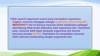 Manusia sebagai organisma yang kompleks | PPTX