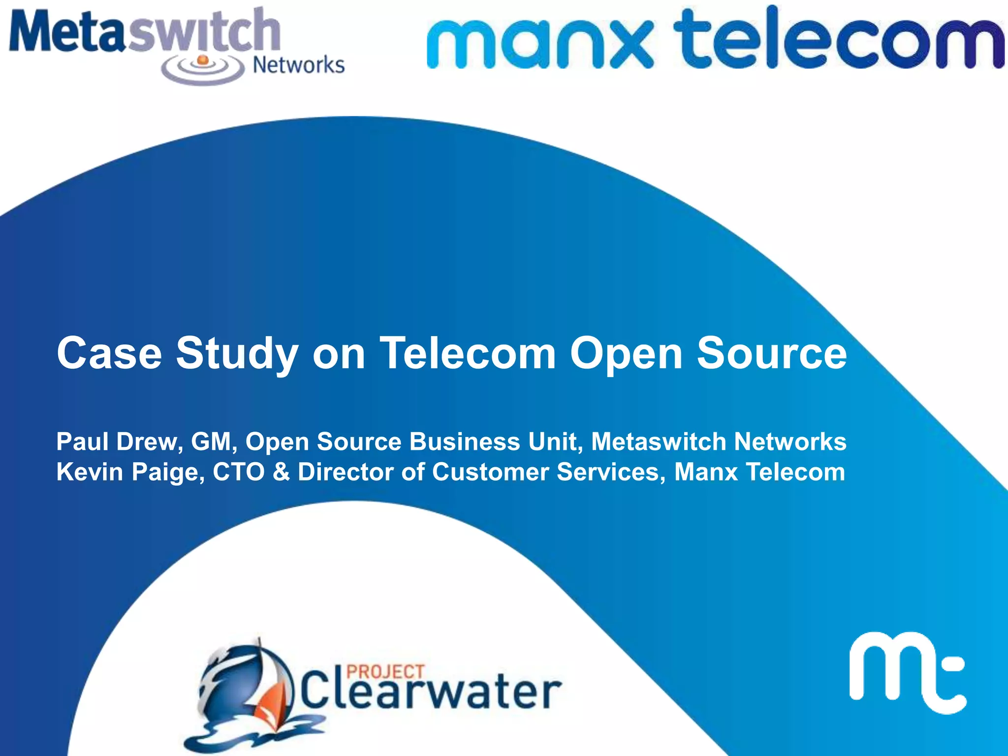 Case Studies on Telecom Open Source, Paul Drew, Metaswitch Networks | PPT
