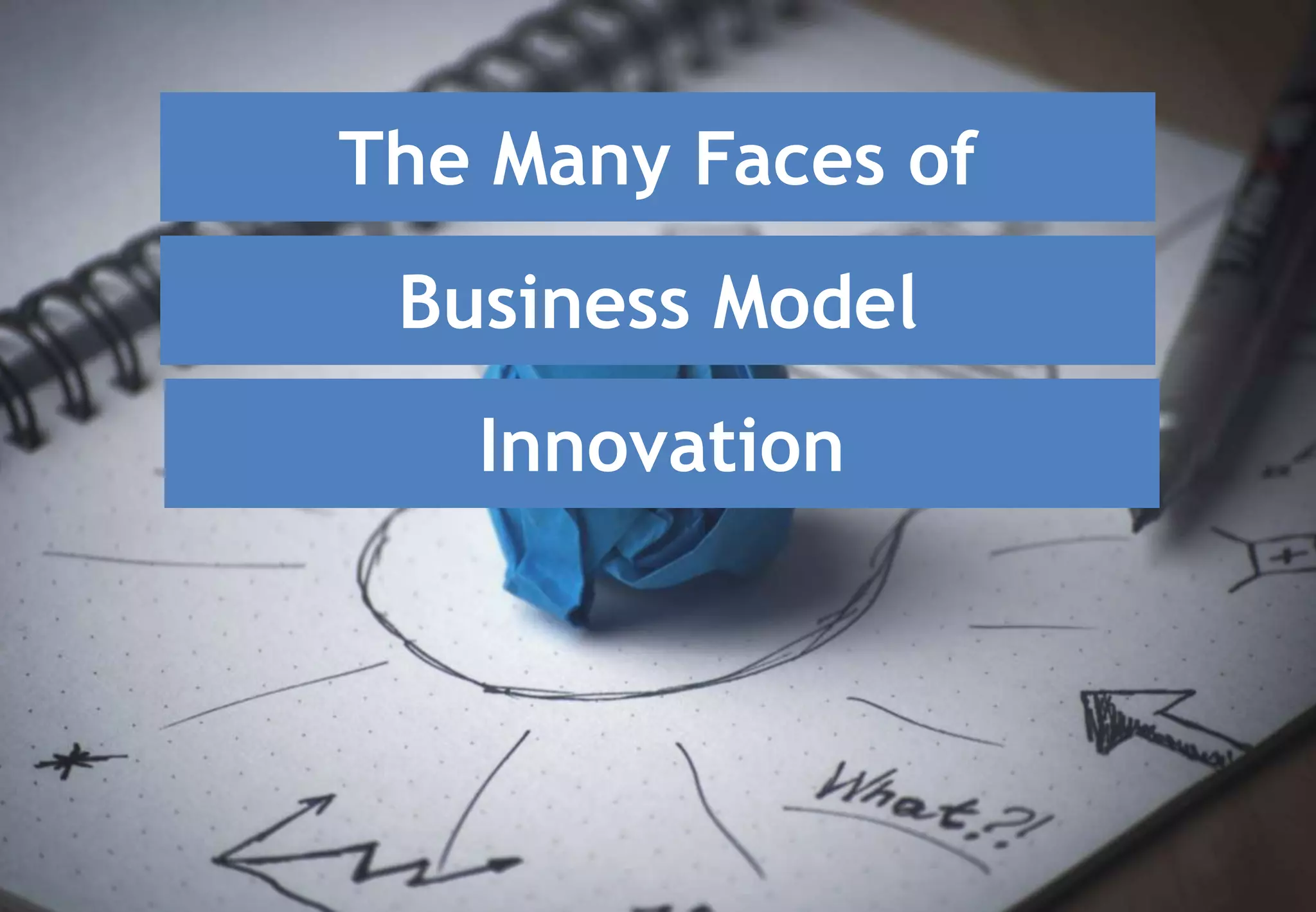 The many faces of business model innovation | PPTX