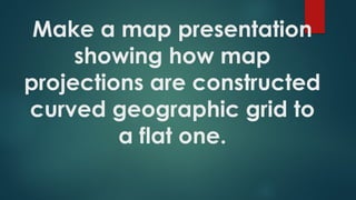 map-projection.pptxbbhhhvvggggggggggghbbb | PPTX