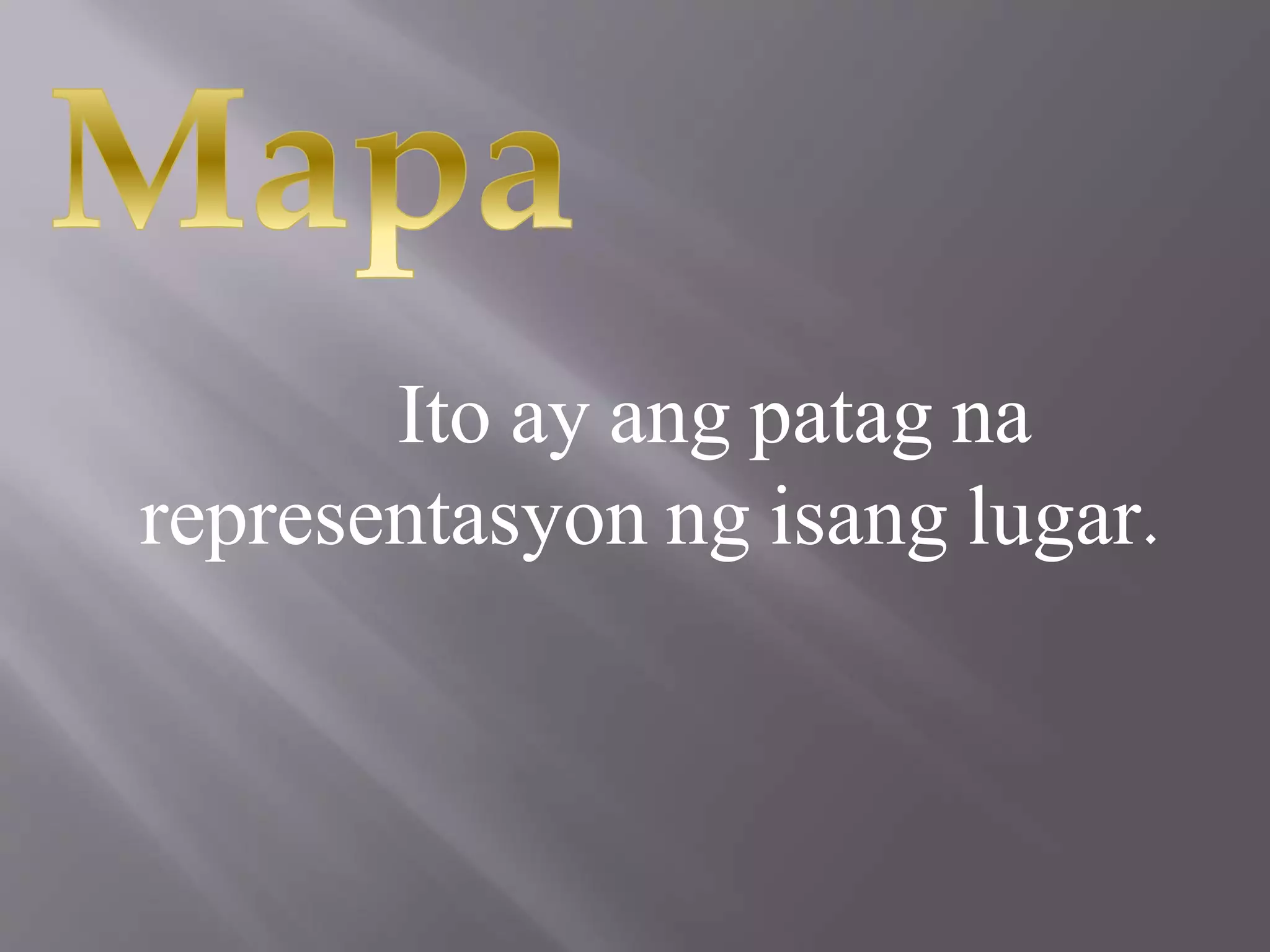 Ang Mapa at ang mga Direksyon | PPTX