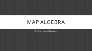 Map algebra | PPT