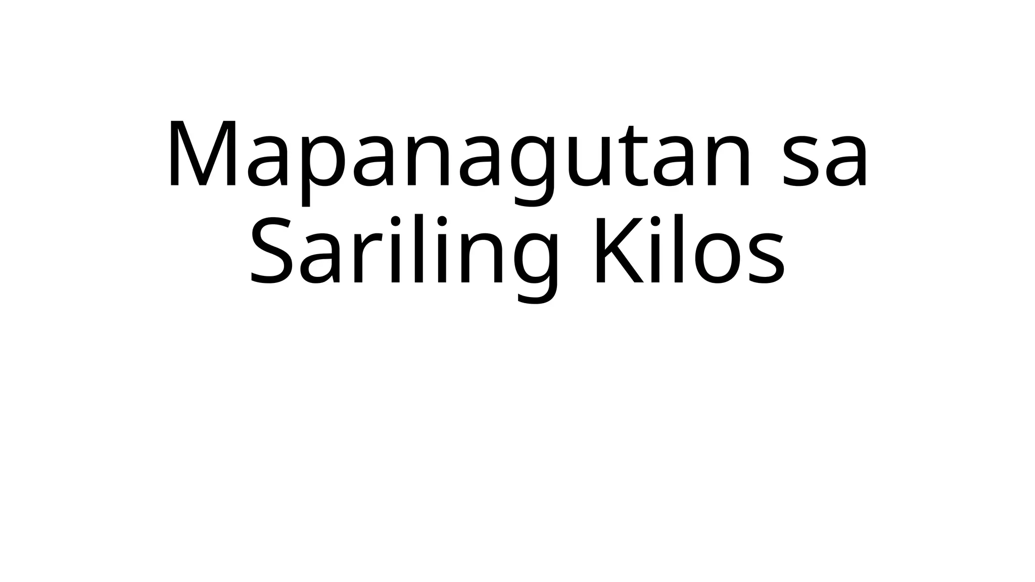 Mapanagutan sa Sariling Kilos upang maging malaya | PPTX