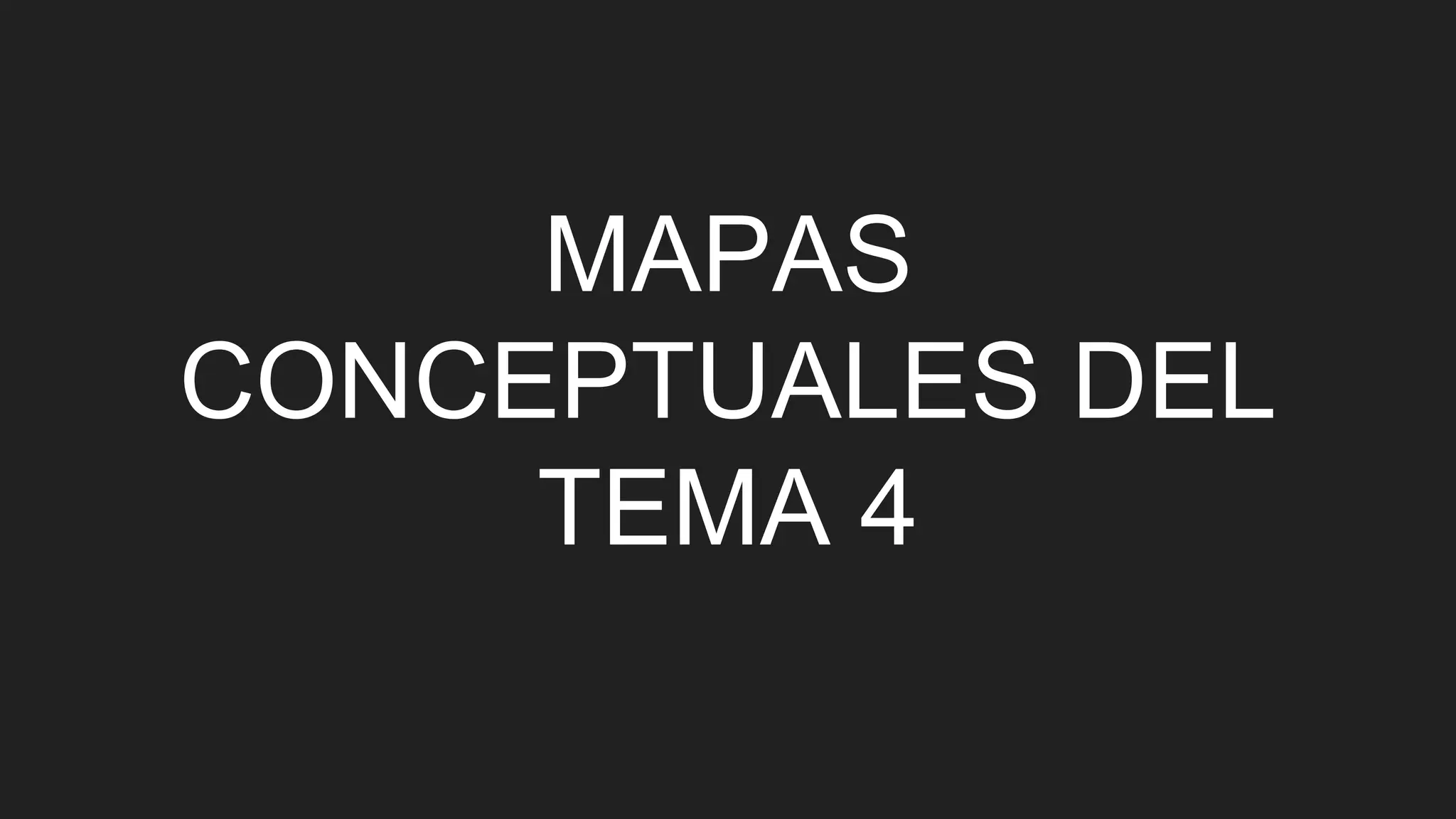 MAPAS CONCEPTUALES DEL TEMA 3, 4 Y 5.pptx