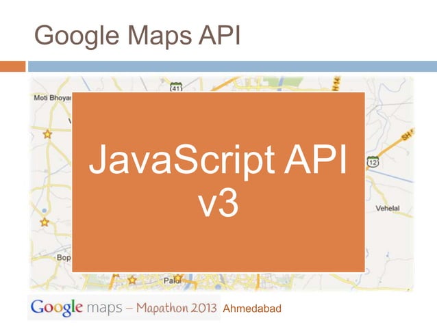 Mapathon 2013 - Google Maps Javascript API | PPT
