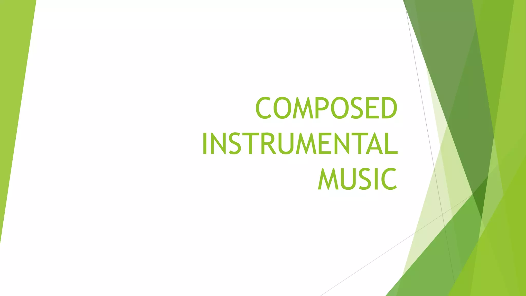 Composed Instrumental Music (Grade 7 Music 3rd Quarter) | PPTX
