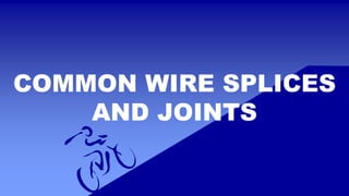 Common Wire Splices And Joints | PPTX