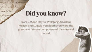 MUSIC OF THE CLASSICAL PERIOD and the DIFFERENT COMPOSERS | PPTX