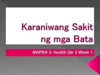 Mga Karaniwang Sakit ng Bata- MAPEH 3- Health | PPTX