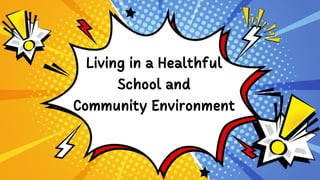 MAPEH - Living in a Healthful School and Community Environment.pdf