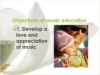 What is music and its objectives? | PPTX
