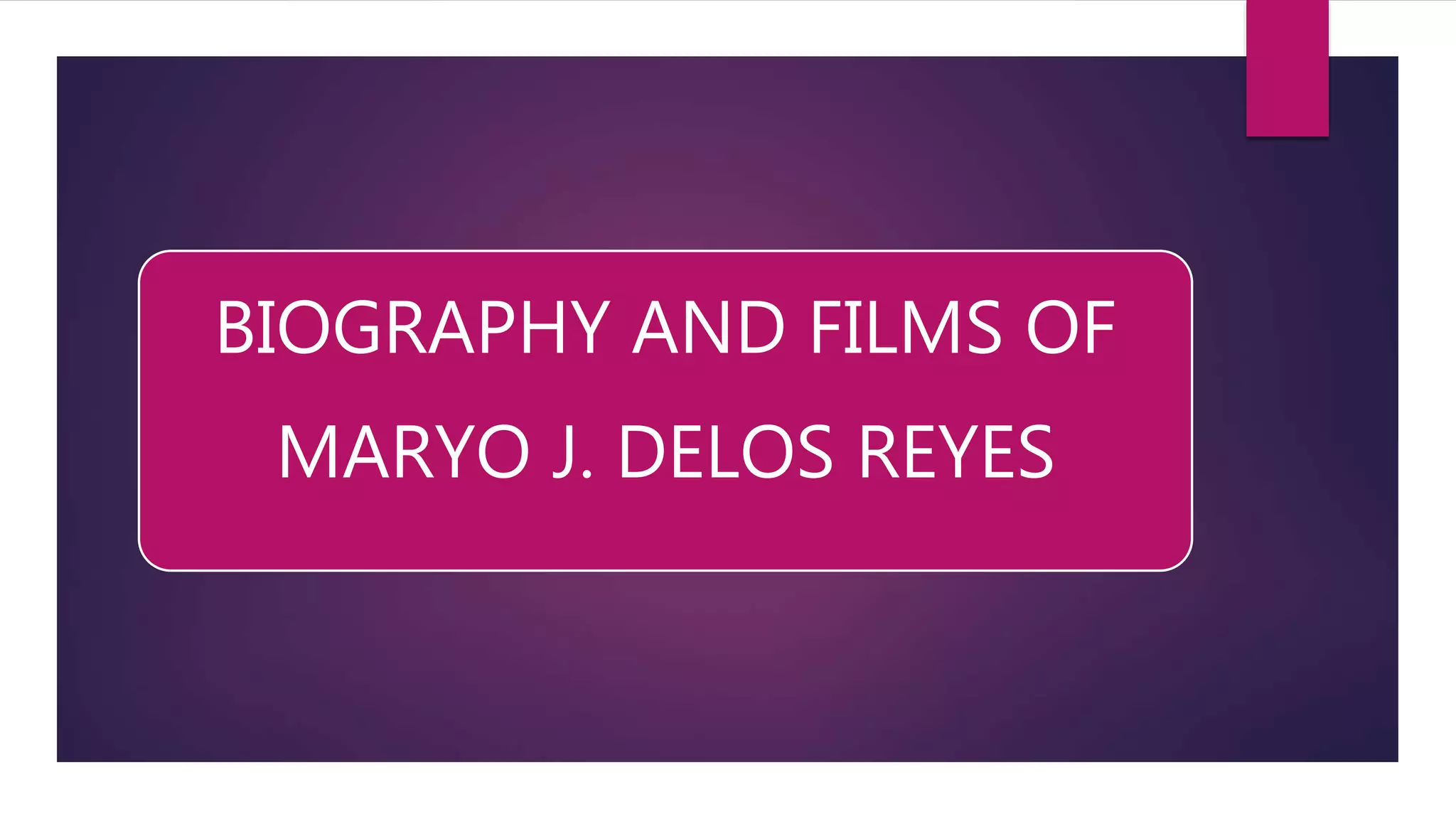 Biography and Films of Marjo J. Delos Reyes | PPTX