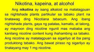 MAPEH 5 - HEALTH PPT Q3 - Aralin 3 - Caffeine, Nikotina At Alcohol.pptx