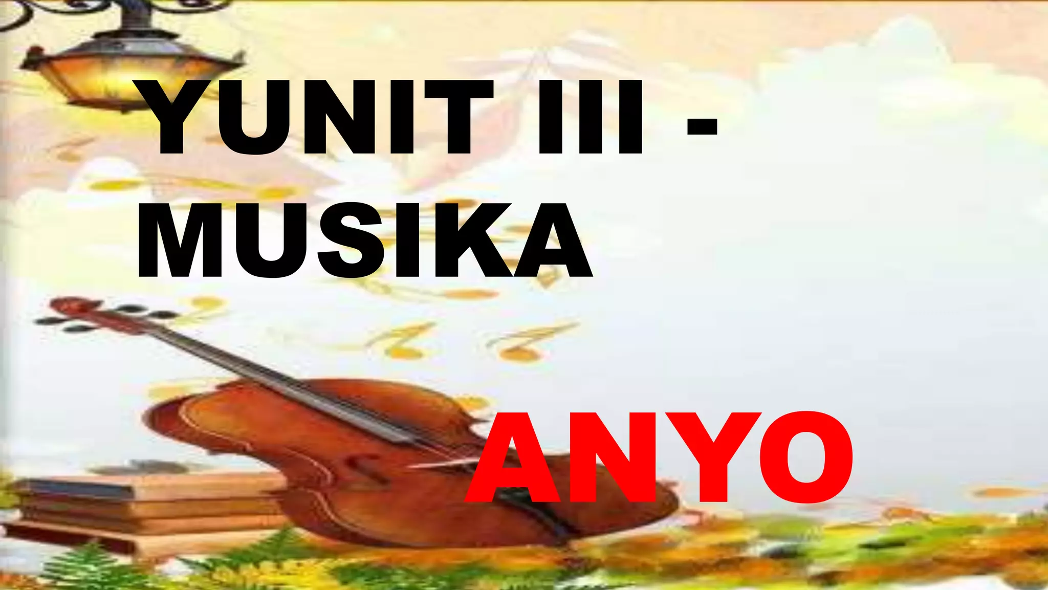 MAPEH 5 - MUSIC PPT Q3 W1 - Aralin 1 - Anyo sa Musika.pptx
