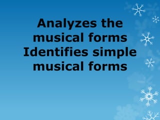 MAPEH 6 - MUSIC PPT Q3 W2 - Structure of Musical Form.pptx