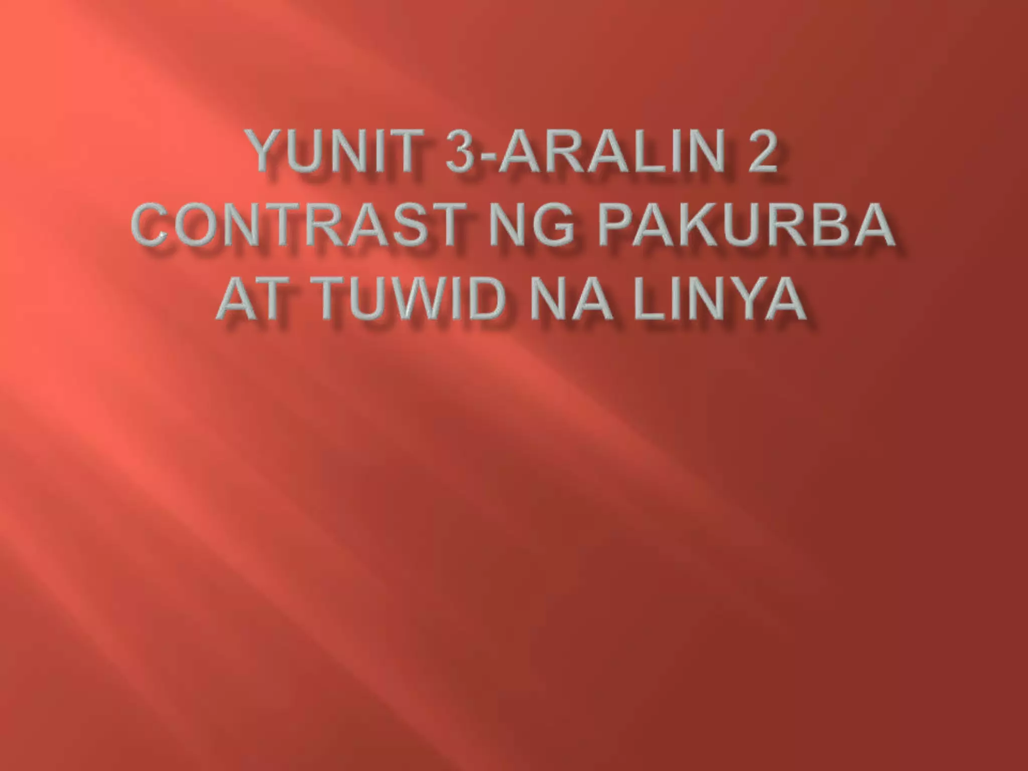 MAPEH 6 PPT Q3 - ARTS - Aralin 2 - Contrast ng Pakurba at Tuwid na ...