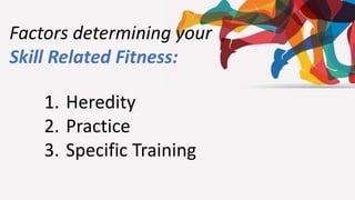 MAPEH-PH-SKILL RELATED FITNESS COMPONENTS | PPTX
