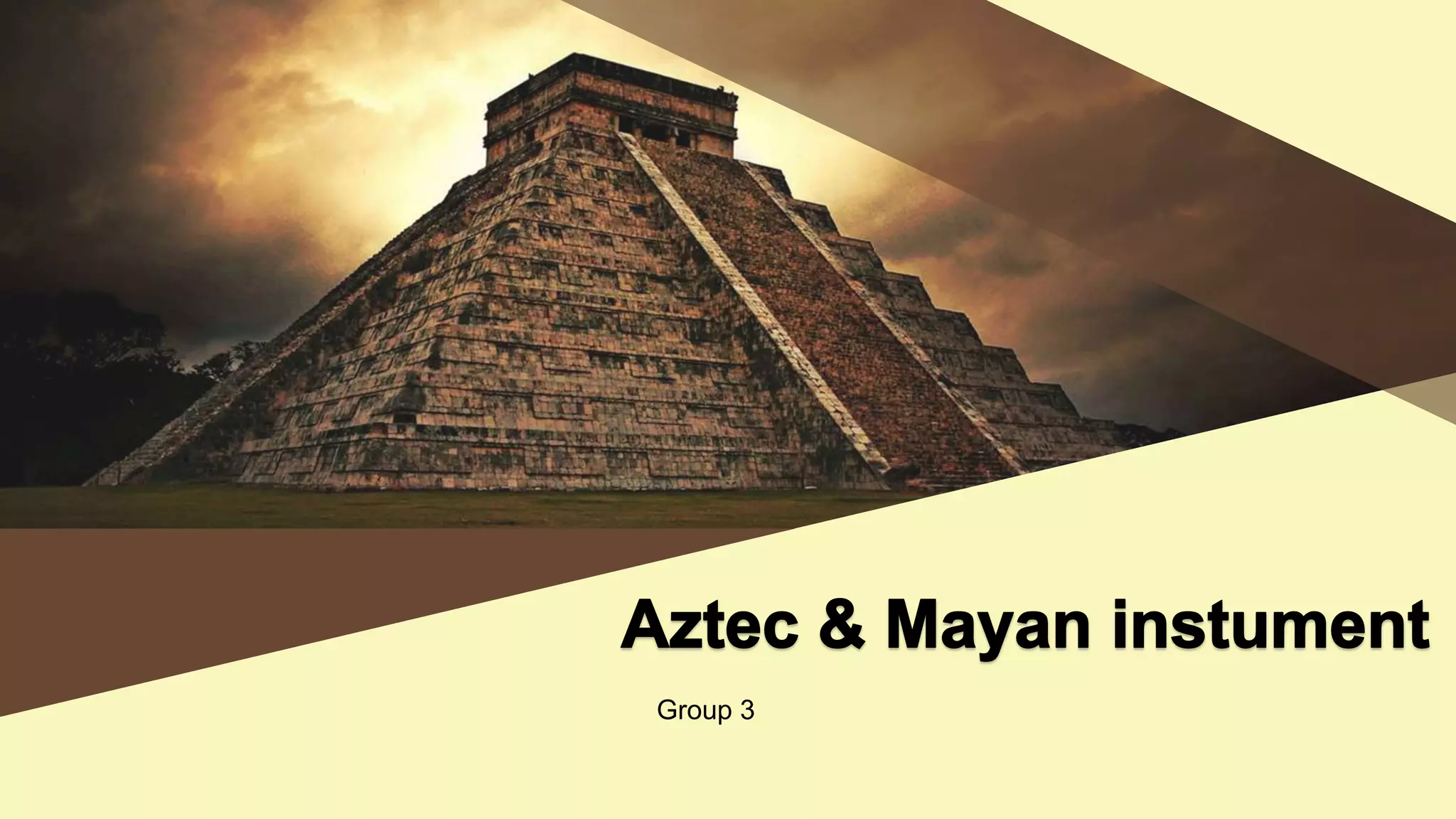 Aztec & Mayan instument.pptx