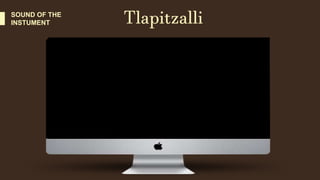 Aztec & Mayan instument.pptx