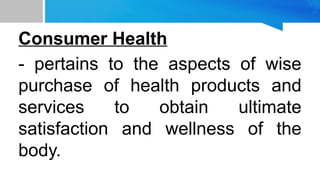 MAPEH Quarter Four, Consumer Health.pptx | Healthcare Industry | Industries