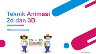 Mapel Teknik Animasi 2D dan 3D XI MM Materi Animasi Motion Tweening.pptx