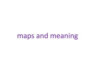 Maps with Meaning | PPTX