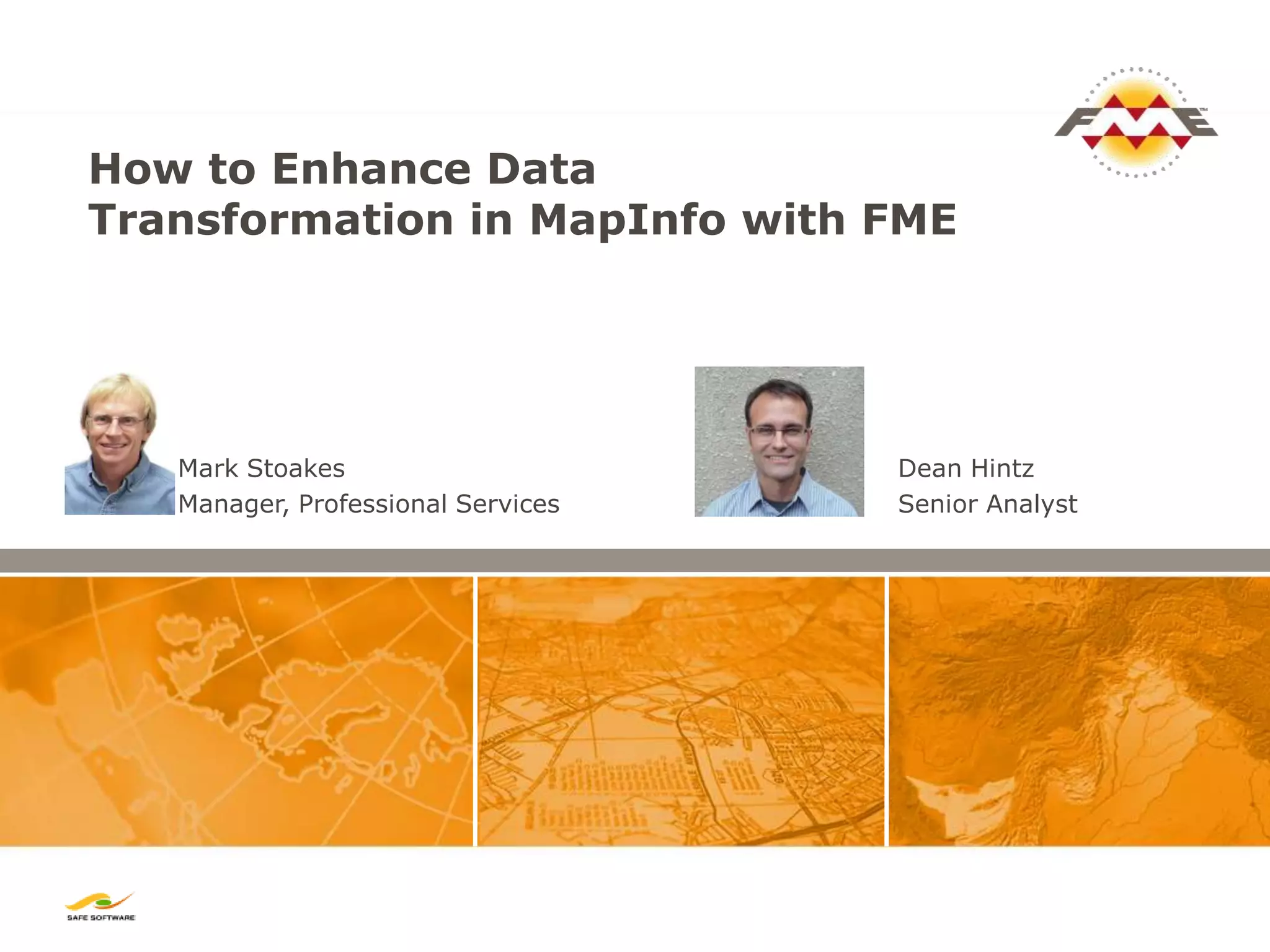 How to Enhance Data Transformation in MapInfo with FME | PPTX
