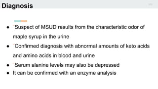 Maple syrup urine disease (msud) | PPTX