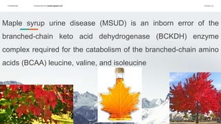 Maple syrup urine disease (msud) | PPTX
