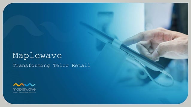 Maplewave: Transforming Telco Retail | PPTX | Logistics | Business