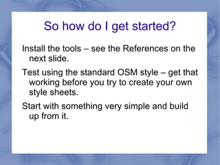 Rendering OpenStreetMap Data using Mapnik | PPT