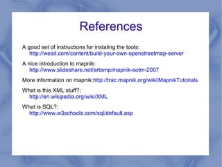 Rendering OpenStreetMap Data using Mapnik | PPT