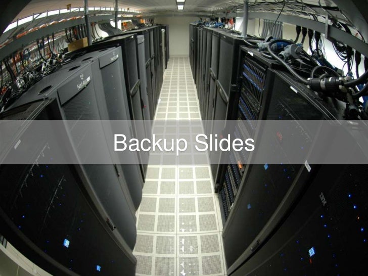 Backup Slides