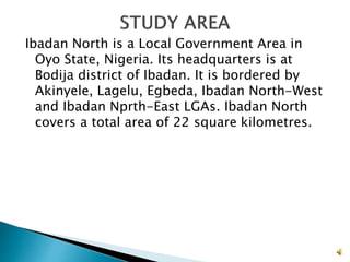 MAPPING AND CREATION OF GEODATABASE OF HEALTHCARE FACILITIES IN IBADAN ...
